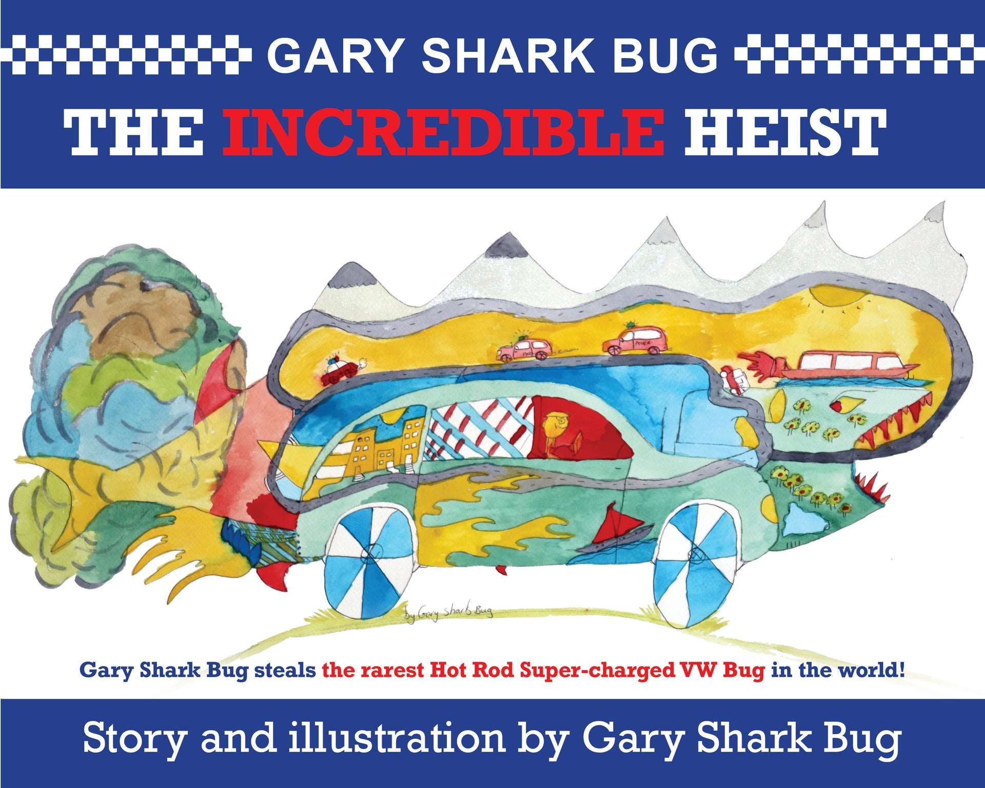 My latest book The Incredible Heist – GarySharkBug